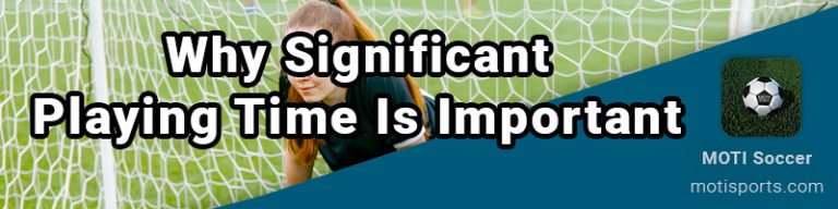 Why Significant Playing Time Is Important - MOTI Sports